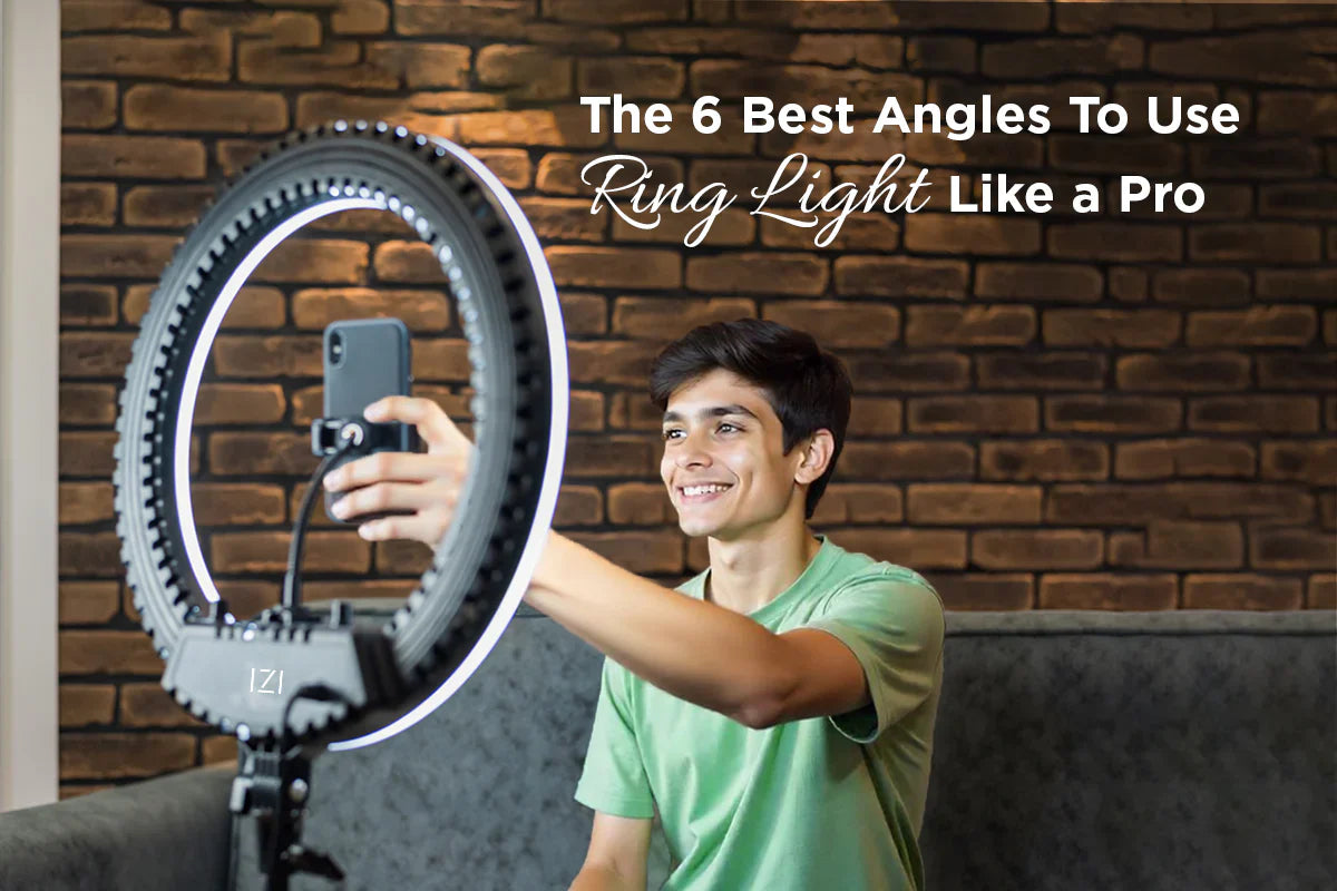 6 Best Angles to Use Your Ring Light Like a Pro